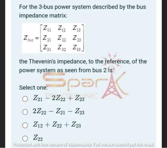 Solved For a 3-bus power system, the bus impedance matrix | Chegg.com