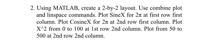 Solved 2. Using MATLAB, create a 2-by-2 layout. Use combine | Chegg.com