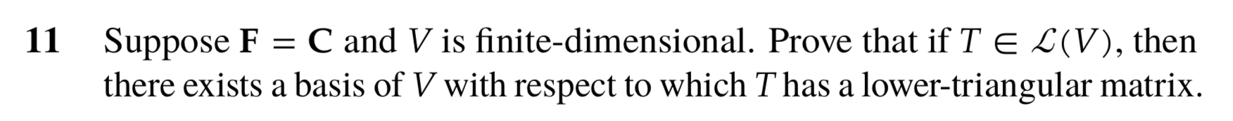 Solved 11 ﻿Suppose F=C ﻿and V ﻿is finite-dimensional. Prove | Chegg.com