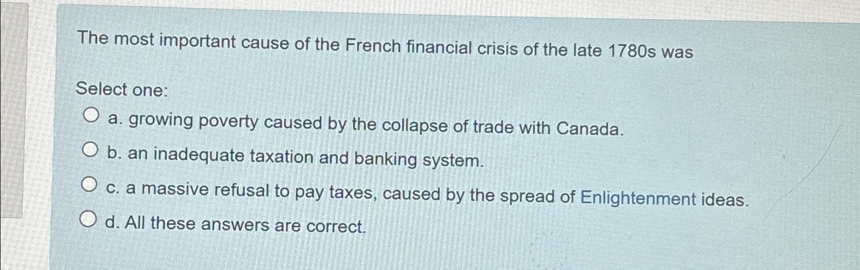 Solved The most important cause of the French financial | Chegg.com