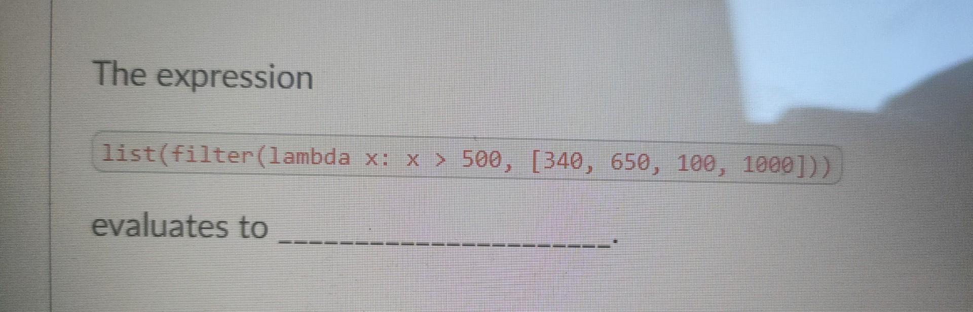 Solved The expression list(filter(lambda | Chegg.com