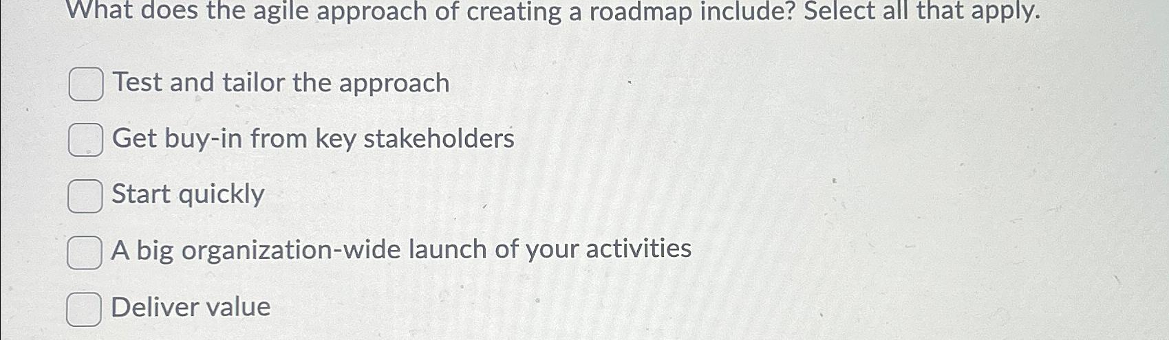 Solved What does the agile approach of creating a roadmap | Chegg.com