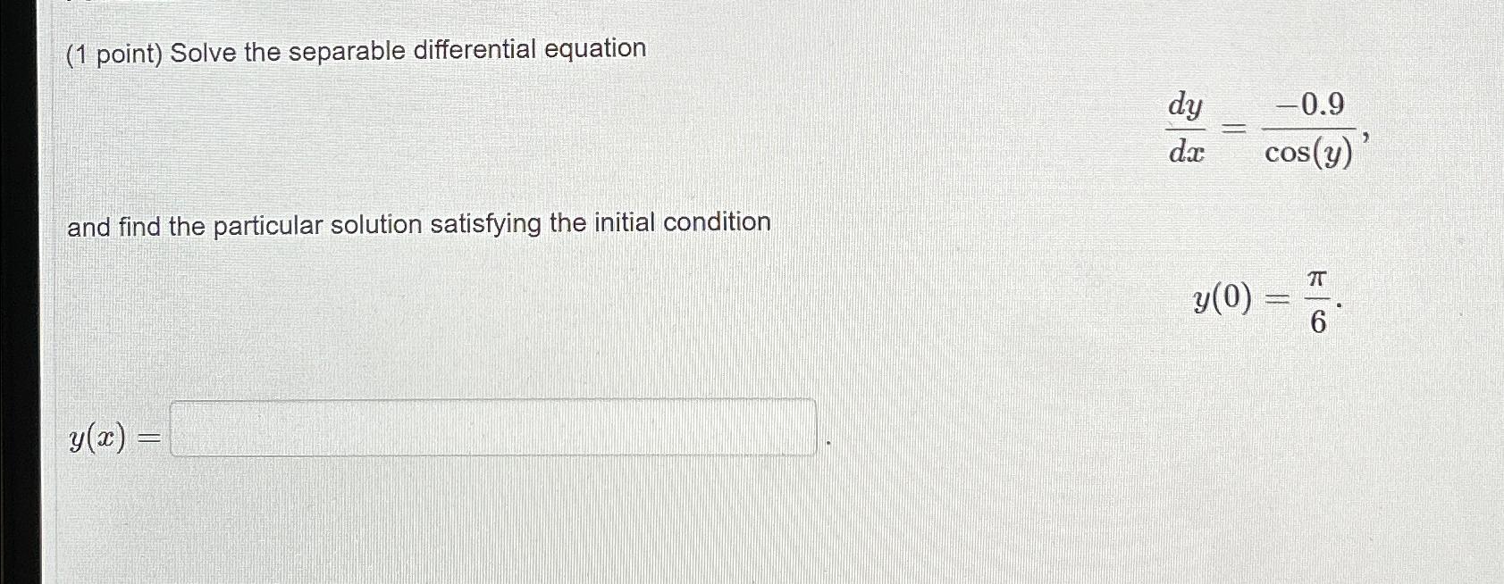 Solved (1 ﻿point) ﻿Solve the separable differential | Chegg.com