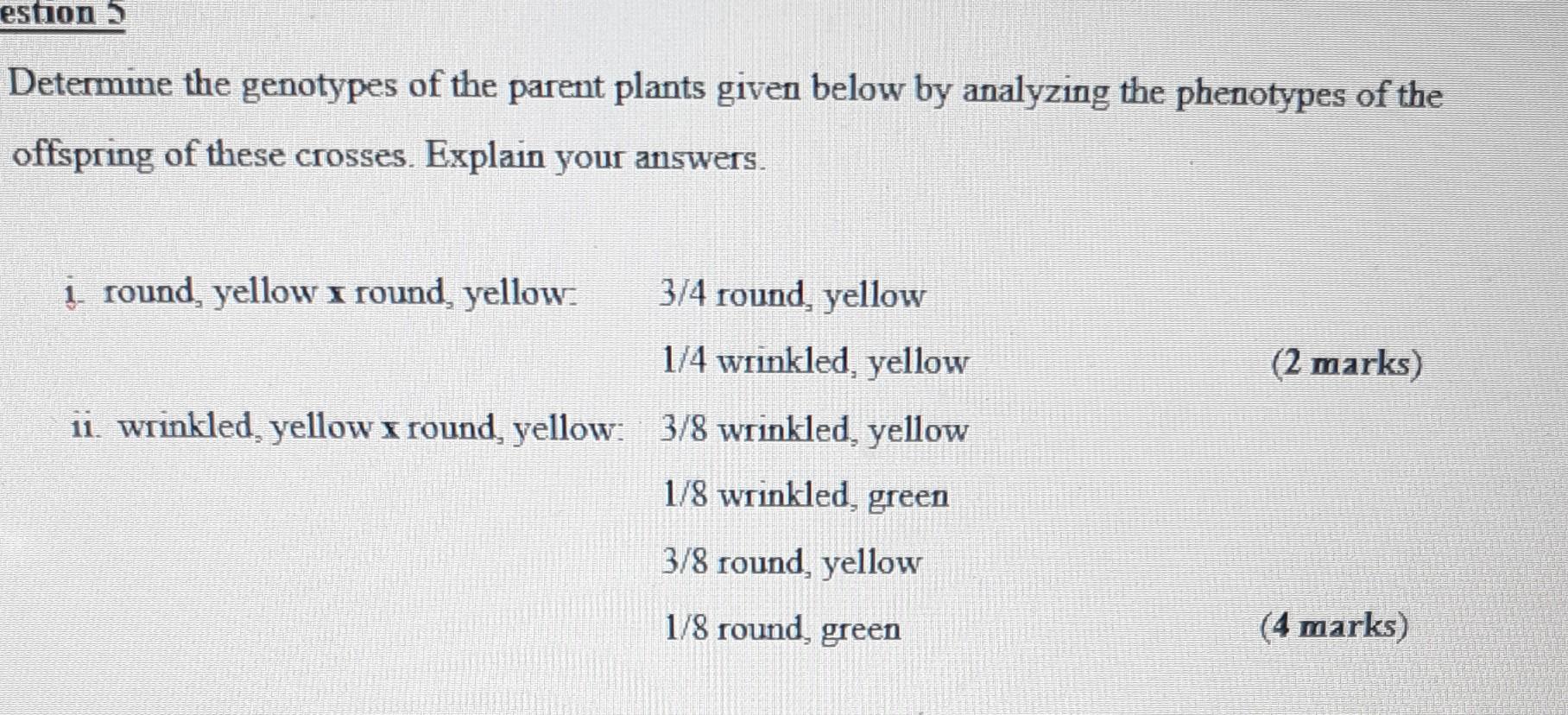 Solved estion 5 Determine the genotypes of the parent plants | Chegg.com