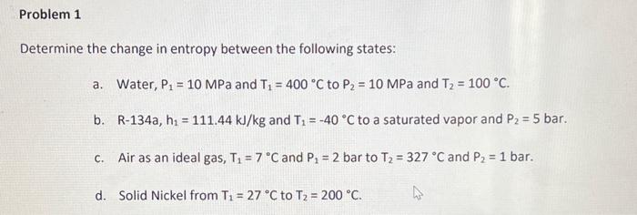 Solved Determine the change in entropy between the following | Chegg.com