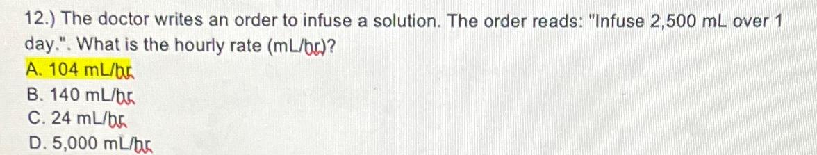 Solved 12.) The doctor writes an order to infuse a solution. | Chegg.com
