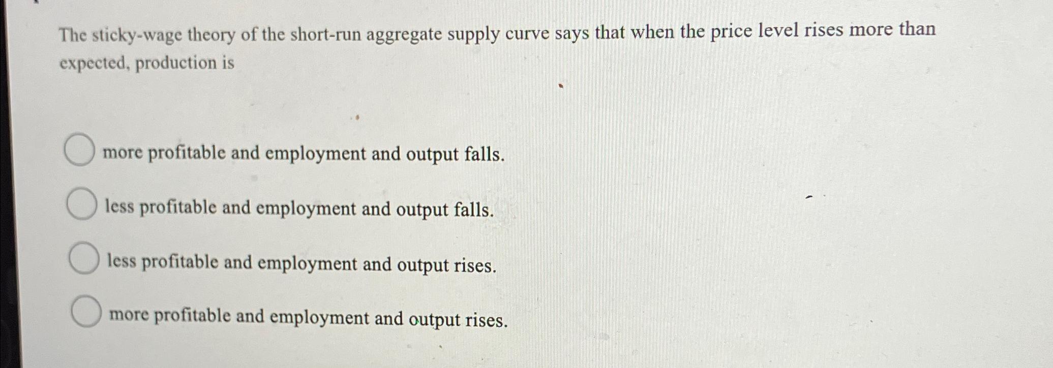 Solved The sticky-wage theory of the short-run aggregate | Chegg.com