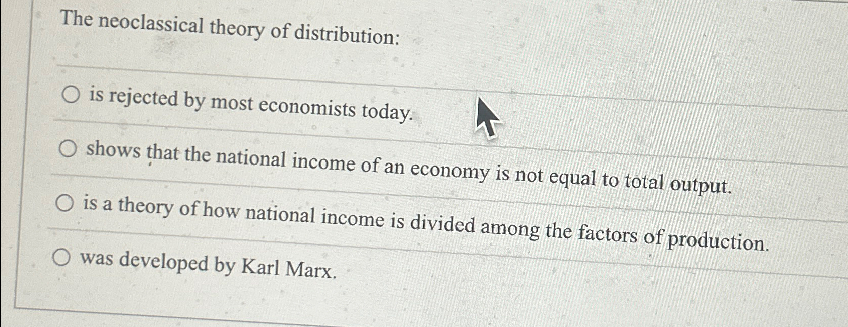 Solved The neoclassical theory of distribution:is rejected | Chegg.com