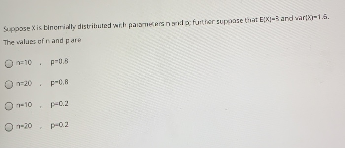 Solved Suppose X Is Binomially Distributed With Parameters N 
