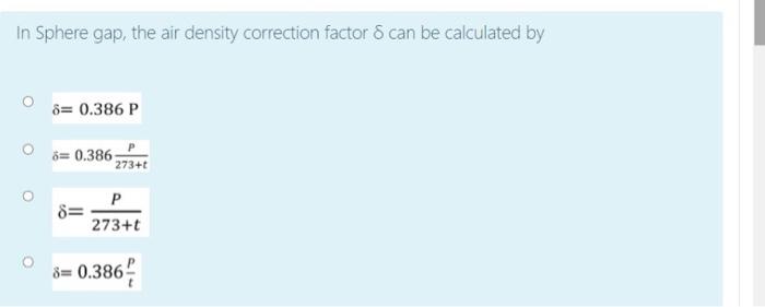 Solved In Sphere gap, the air density correction factor can | Chegg.com