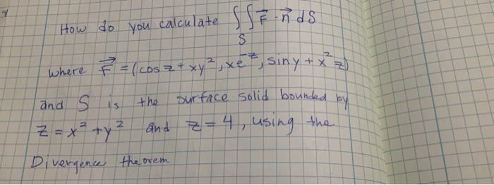 Solved How do you calculate \\( \\iint_{S} \\vec{F} \\cdot | Chegg.com