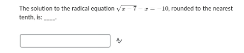 Solved The solution to the radical equation x-72-x=-10, | Chegg.com