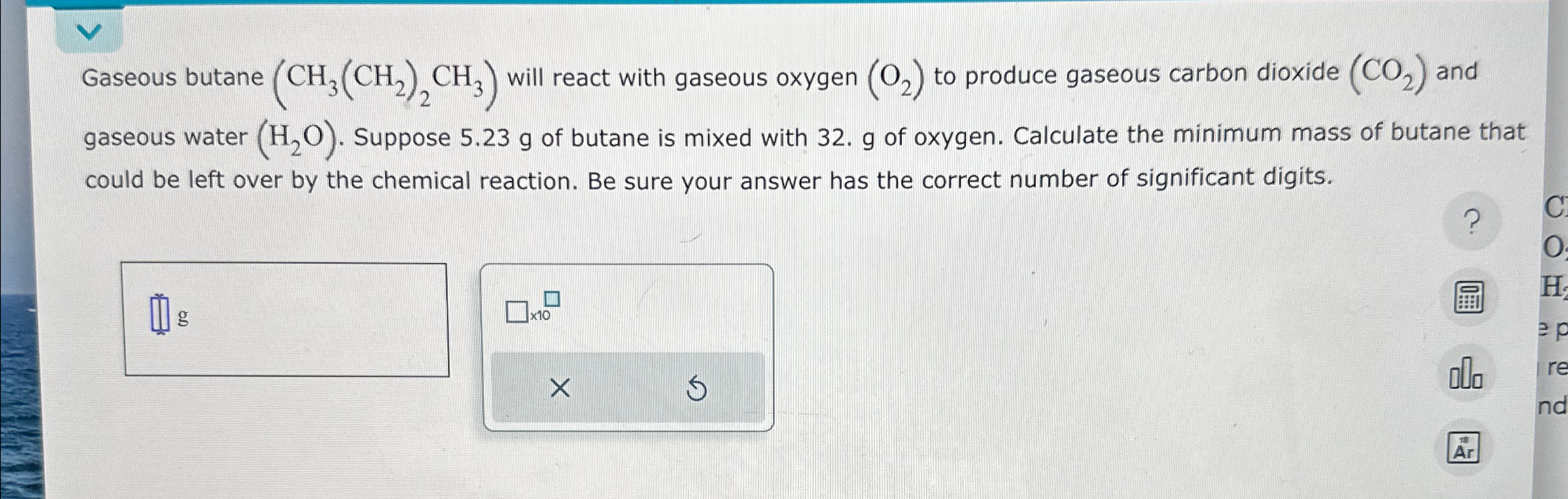 Solved Gaseous butane (CH3(CH2)2CH3) ﻿will react with | Chegg.com