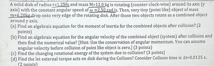 Solved A solid disk of radius r=1.25 m and mass M=12.0 kg is | Chegg.com