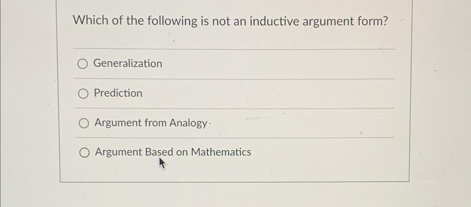 Solved Which of the following is not an inductive argument | Chegg.com