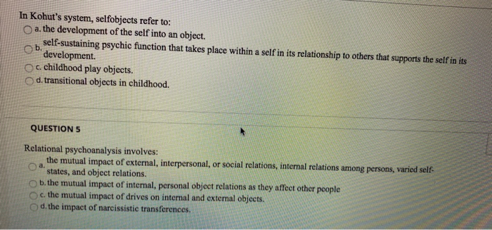 Solved In Kohut's system, selfobjects refer to: a. the | Chegg.com