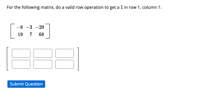 Solved For the following matrix, do a valid row operation to | Chegg.com