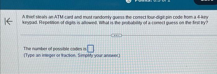Solved A thief steals an ATM card and must randomly guess | Chegg.com