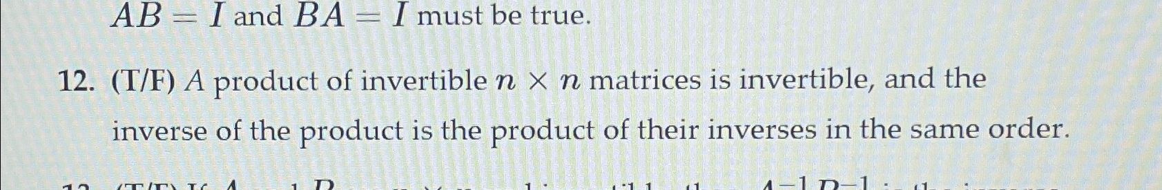 Solved 12. (T/F) ﻿A product of invertible n×n ﻿matrices is | Chegg.com