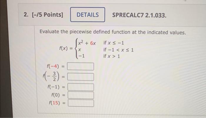 Solved Evaluate the piecewise defined function at the | Chegg.com