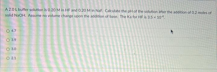 Solved A 2.0 L buffer solution is 0.20M in HF and 0.20M in | Chegg.com