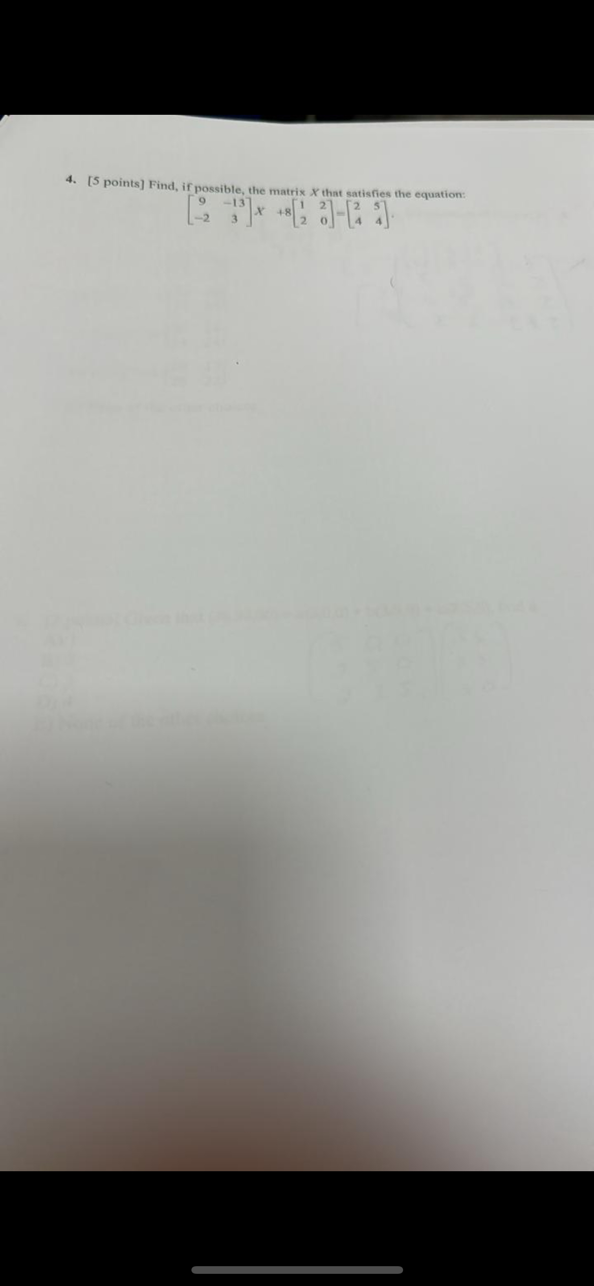 Solved [5 ﻿points] ﻿Find, if possible, the matrix x ﻿that | Chegg.com