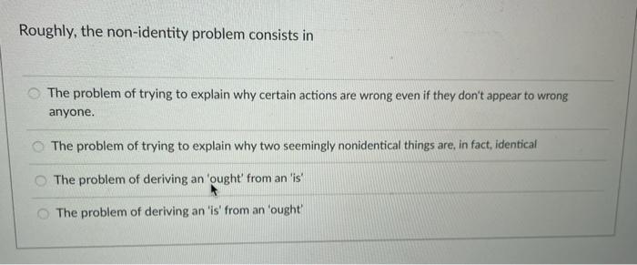 Roughly, the non-identity problem consists in The | Chegg.com