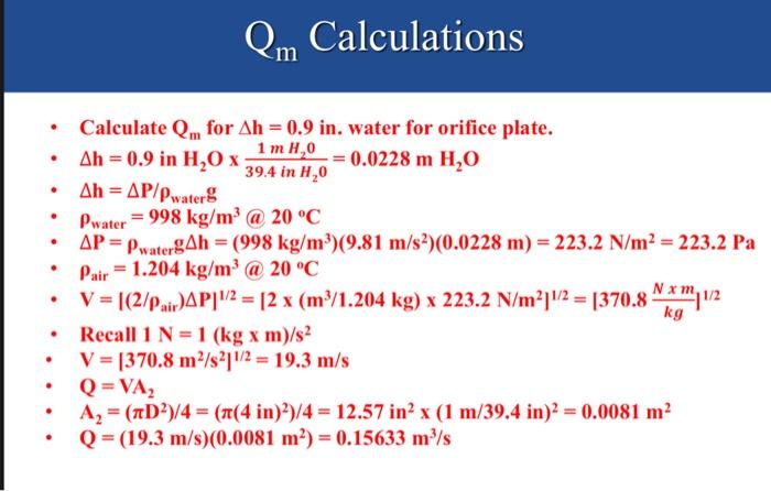 Fan Equations 1. V=[(2/ρ)ΔP]1/2 2. Qm=VA2 for orifice | Chegg.com