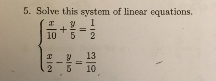 Solved 5. Solve this system of linear equations. ( 3 , Y = | Chegg.com