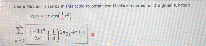 Solved Use a Maclaurin series in this table to obtain the | Chegg.com