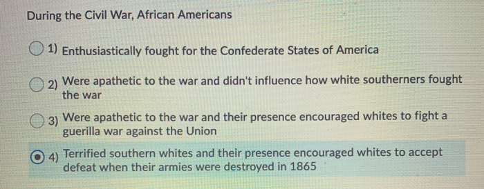 Solved During the Civil War, African Americans 1) | Chegg.com
