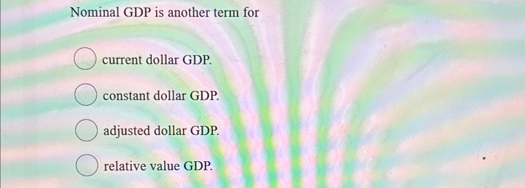 Solved Nominal GDP is another term forcurrent dollar | Chegg.com