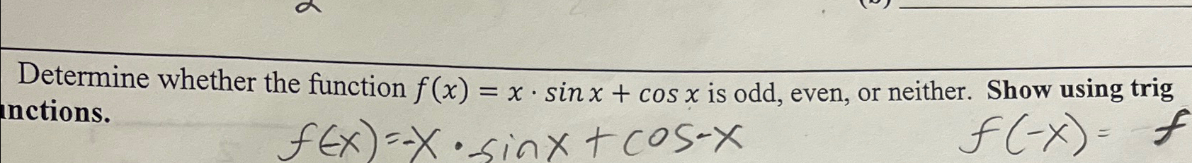 Solved Determine whether the function f(x)=x*sinx+cosx ﻿is | Chegg.com