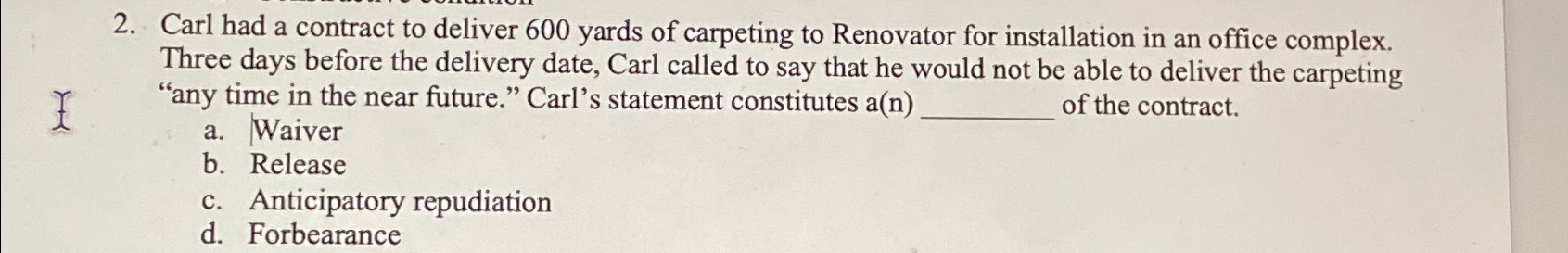 Solved Carl had a contract to deliver 600 ﻿yards of | Chegg.com