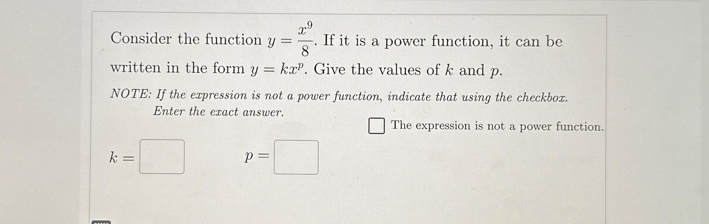 Solved Consider the function y=x98. ﻿If it is a power | Chegg.com