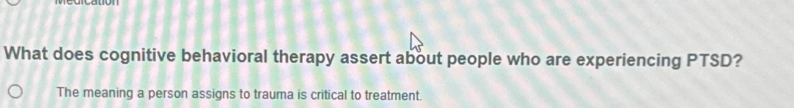 Solved What does cognitive behavioral therapy assert about | Chegg.com