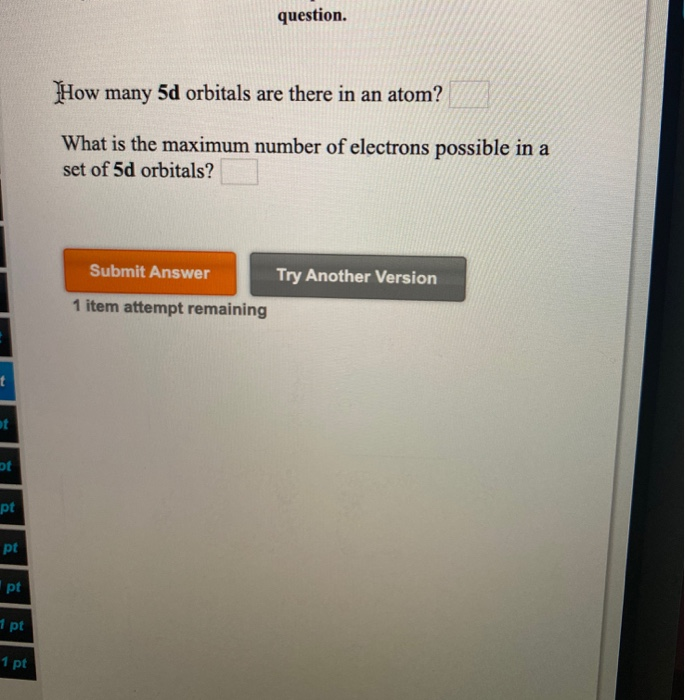 Solved question. How many 5d orbitals are there in an atom? | Chegg.com