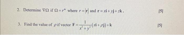 Solved 2. Determine ∇Ω if Ω=rm where r=∣r∣ and r=xi+yj+zk. | Chegg.com