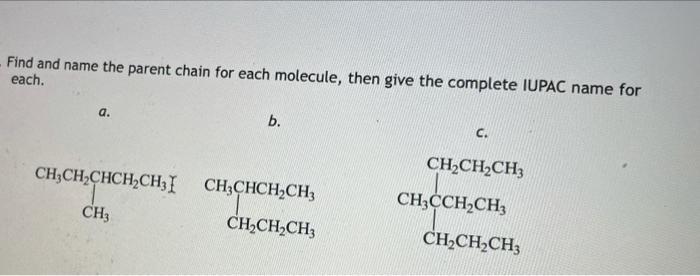 Solved Find and name the parent chain for each molecule, | Chegg.com