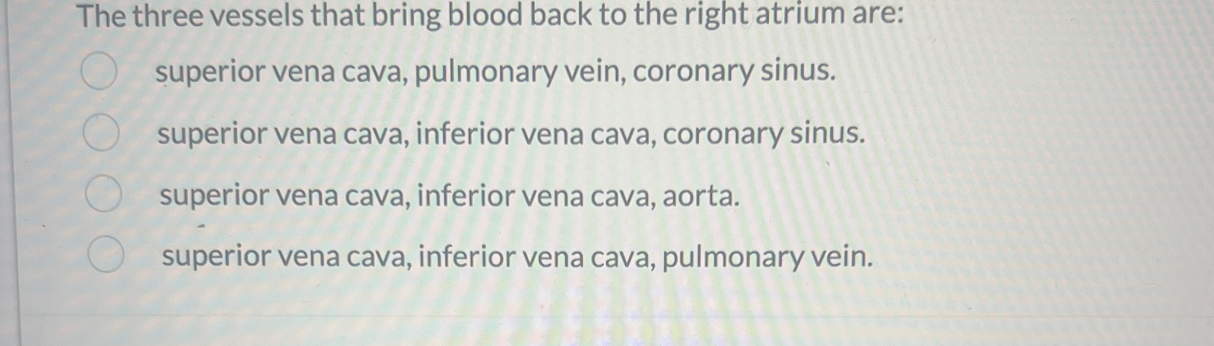 Solved The three vessels that bring blood back to the right | Chegg.com