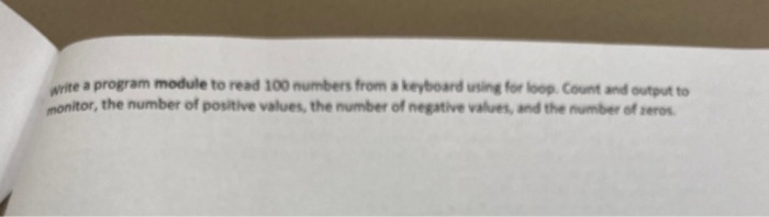 write a program module to read 100 numbers from a | Chegg.com