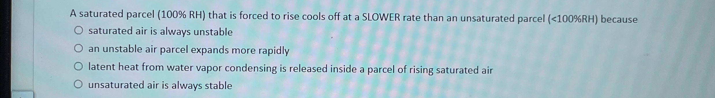 Solved A saturated parcel (100%RH) ﻿that is forced to rise | Chegg.com