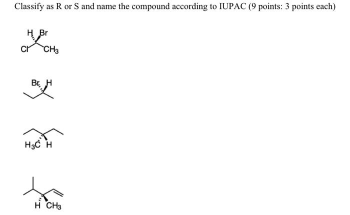 Solved Classify as R or S and name the compound according to | Chegg.com