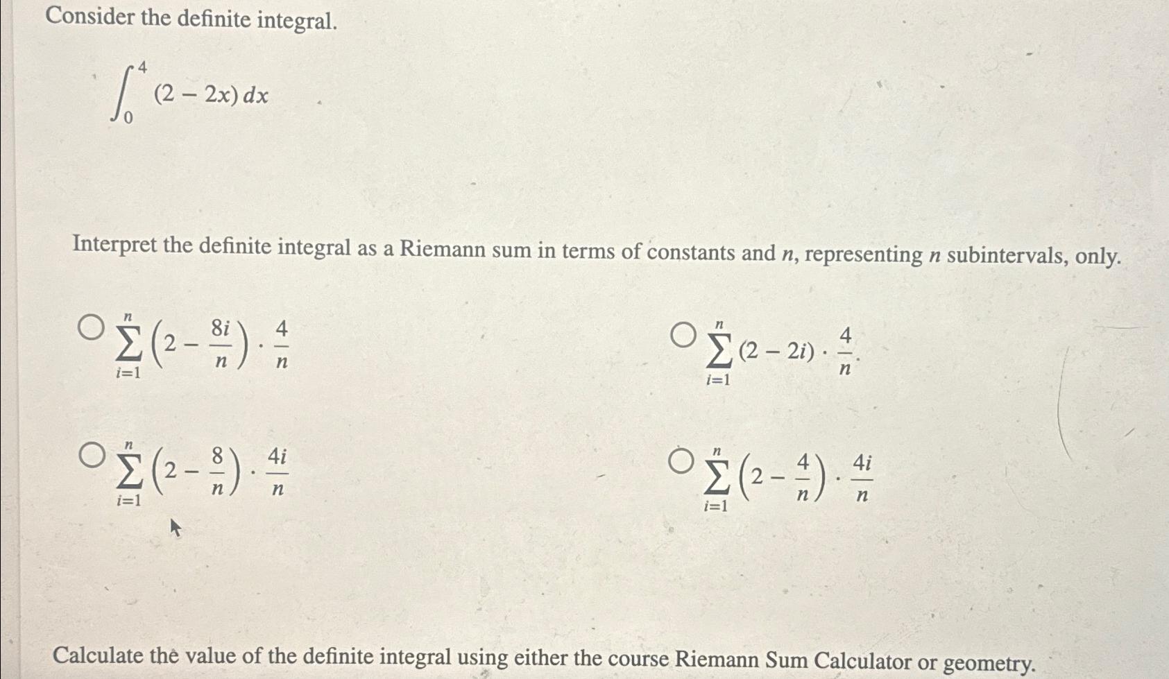 Solved Consider the definite integral.∫04(2-2x)dxInterpret | Chegg.com