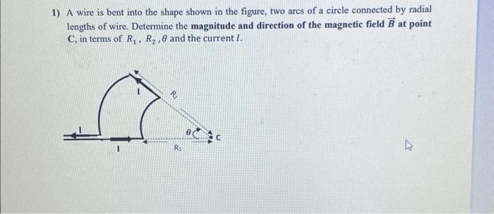 Solved 1) A wire is bent into the shape shown in the figure, | Chegg.com