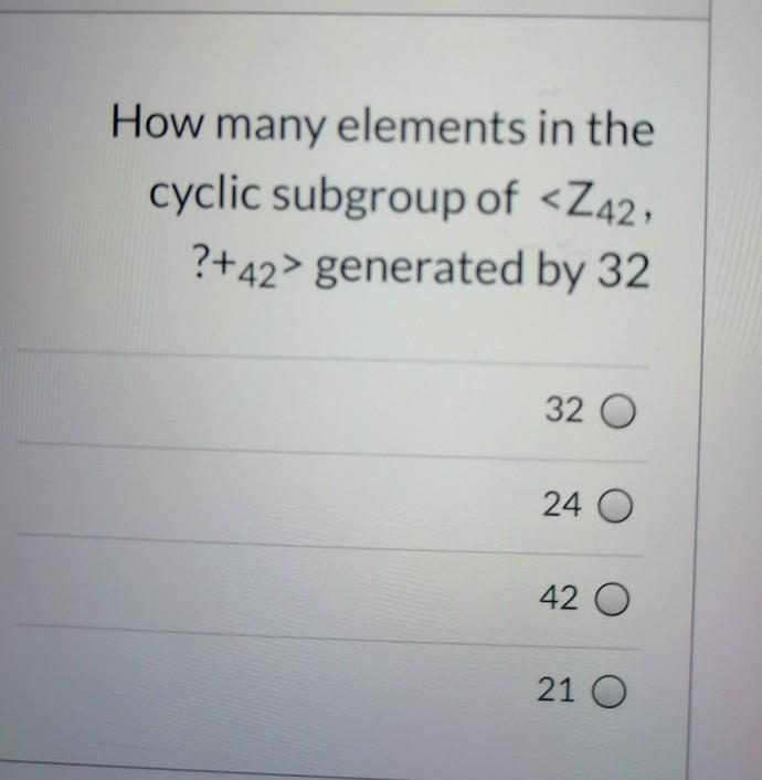 Solved How many elements in the cyclic subgroup of | Chegg.com