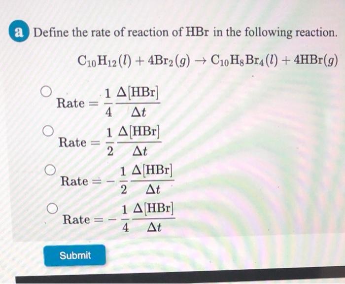 Solved a Define the rate of reaction of HBr in the following | Chegg.com