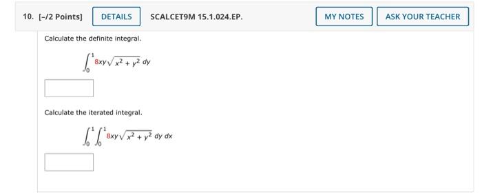 Solved Calculate the definite integral. ∫018xyx2+y2dy | Chegg.com