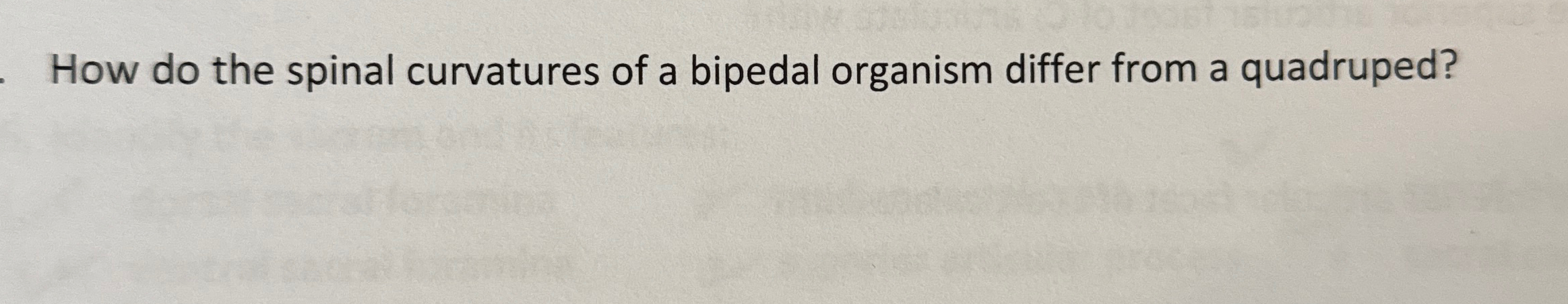 Solved How do the spinal curvatures of a bipedal organism | Chegg.com