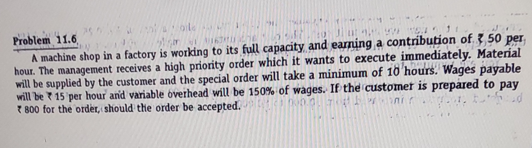 Solved Problem 11.6A machine shop in a factory is working to | Chegg.com
